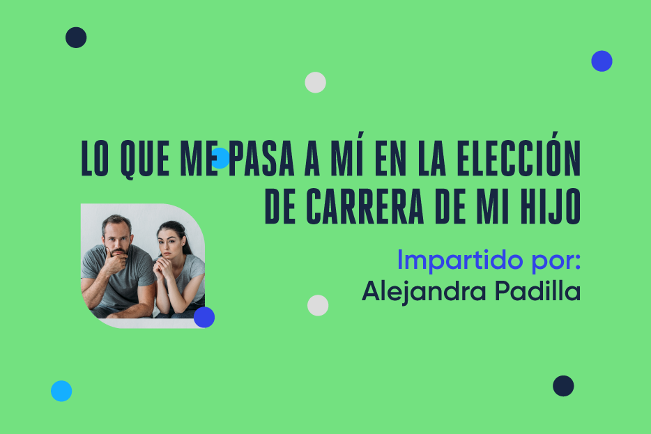 Lo que me pasa a mí en la elección de carrera de mi hijo » Oriéntate ...